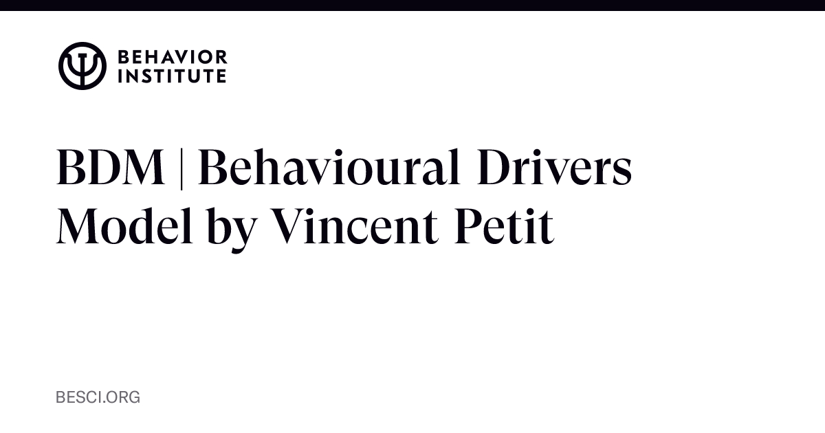 BDM | Behavioural Drivers Model by Vincent Petit | The Behavior ...