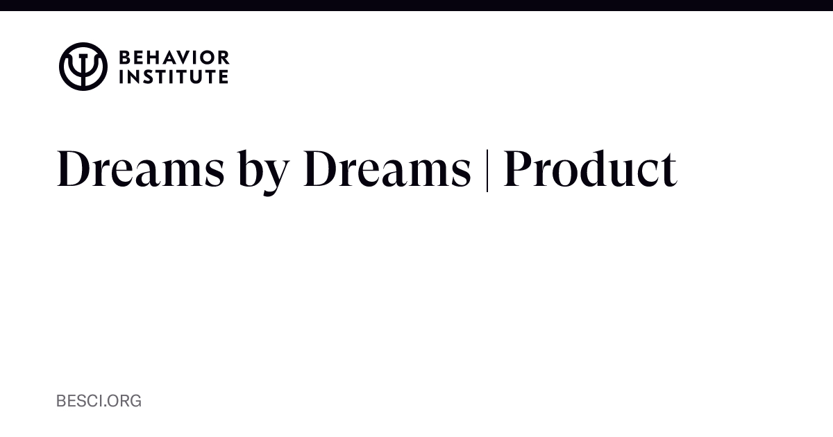 Dreams by Dreams | Product | The Behavior Institute - The Behavior ...