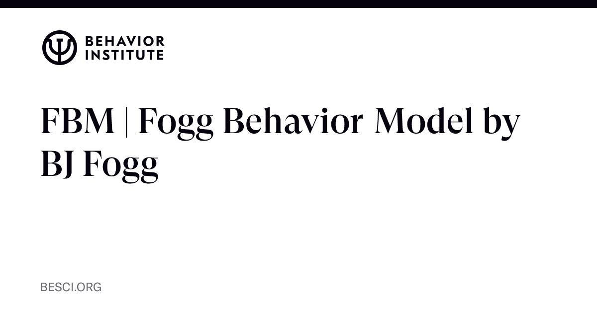 FBM | Fogg Behavior Model by BJ Fogg | The Behavior Institute - The ...
