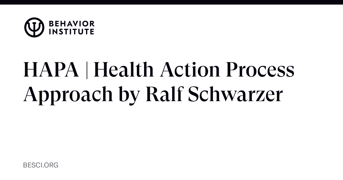 HAPA | Health Action Process Approach by Ralf Schwarzer | The Behavior ...