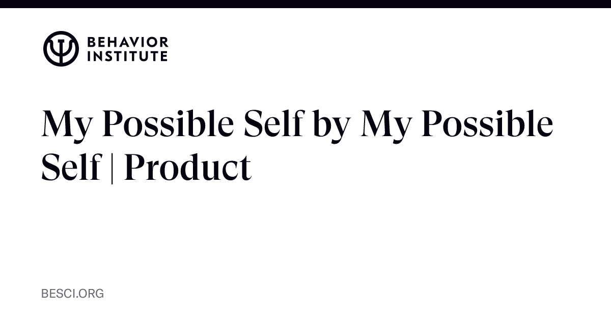 My Possible Self by My Possible Self | Product | The Behavior Institute ...