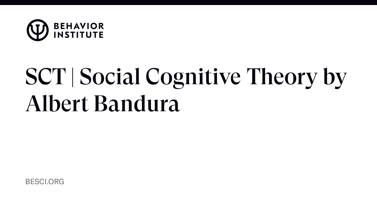 SCT | Social Cognitive Theory by Albert Bandura | The Behavior ...