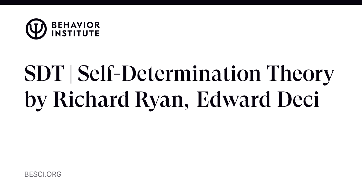 SDT | Self-Determination Theory by Richard Ryan, Edward Deci | The ...