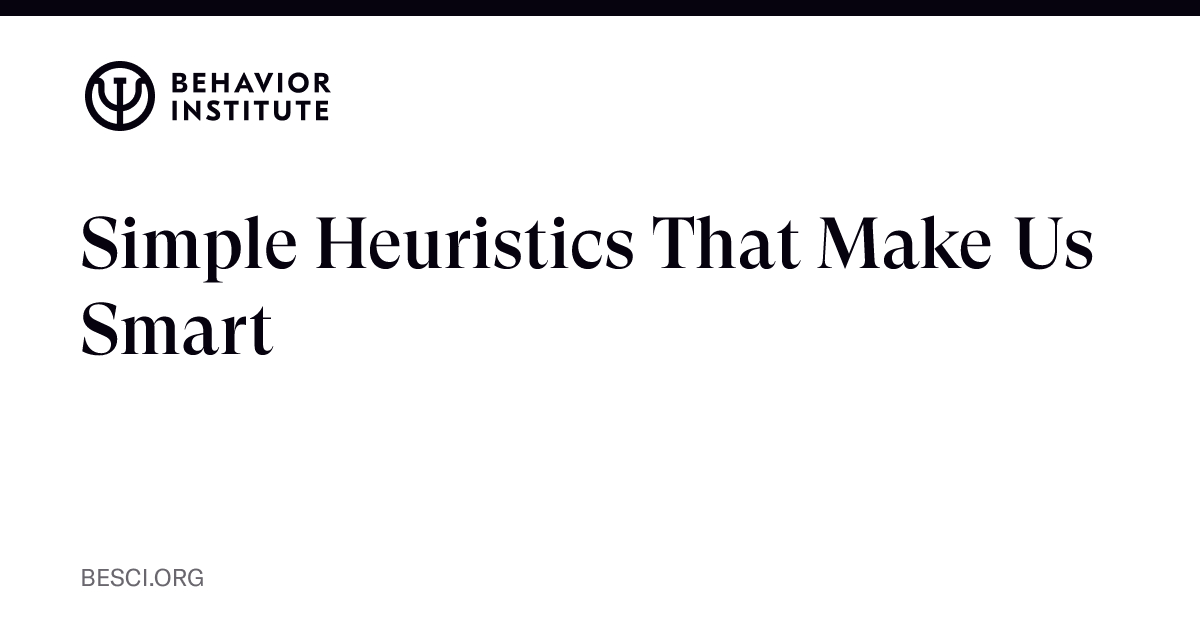 Simple Heuristics That Make Us Smart | The Behavior Institute - The ...