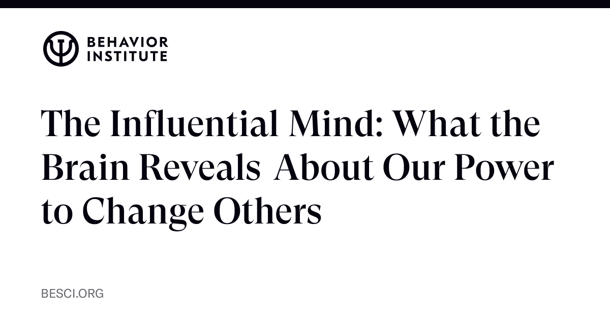 The Influential Mind: What the Brain Reveals About Our Power to Change ...